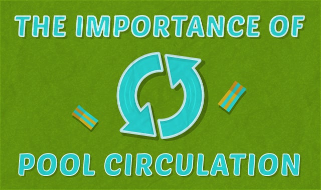 Pool Jets and the Importance of Pool Circulation