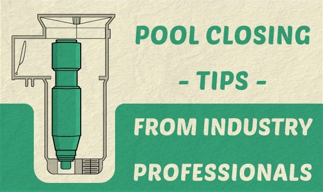 18 Pool Closing Tips From Industry Professionals